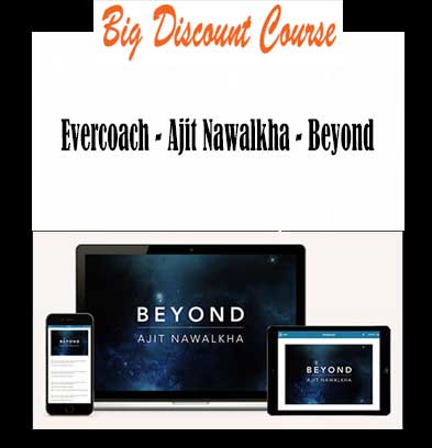 [10] Evercoach - Ajit Nawalkha - Beyond - Bigdiscountcourse