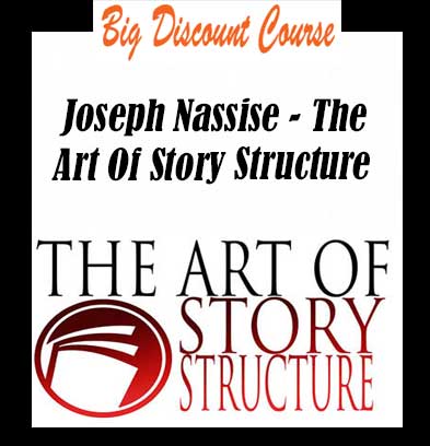 [10] Joseph Nassise - The Art Of Story Structure - Bigdiscountcourse