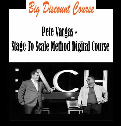£10 Pete Vargas - Stage To Scale Method Digital Course - Bigdiscountcourse
