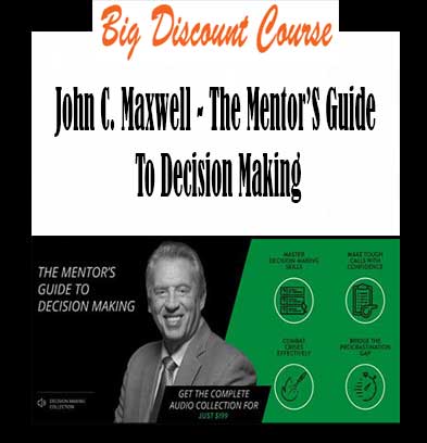 [10] John C. Maxwell - The Mentor’s Guide To Decision Making ...