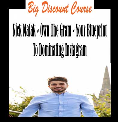 [10] Nick Malak - Own The Gram - Your Blueprint To Dominating Instagram - Bigdiscountcourse