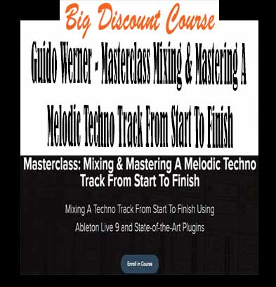 [10] Guido Werner - Masterclass Mixing & Mastering A Melodic Techno Track From Start To Finish ...