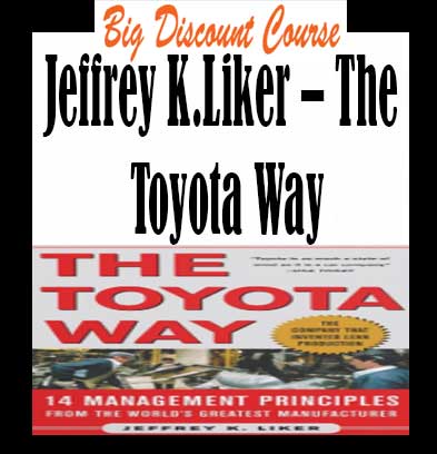 [10] Jeffrey K.Liker – The Toyota Way - Bigdiscountcourse