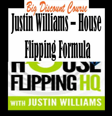 [10] Justin Williams – House Flipping Formula - Bigdiscountcourse