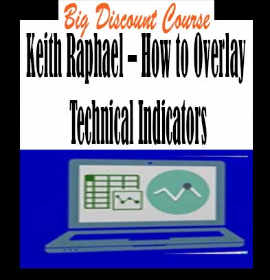 [10] Keith Raphael – How to Overlay Technical Indicators ...