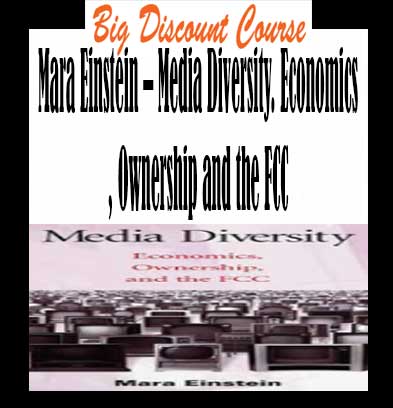 [10] Mara Einstein – Media Diversity. Economics, Ownership and the FCC ...
