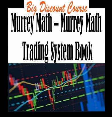 [10] Murrey Math – Murrey Math Trading System Book - Bigdiscountcourse